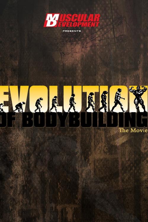 Evolution of Bodybuilding (2012) | FilmFed